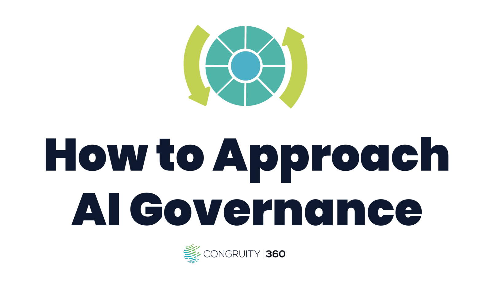 How to Approach AI Governance - Congruity 360