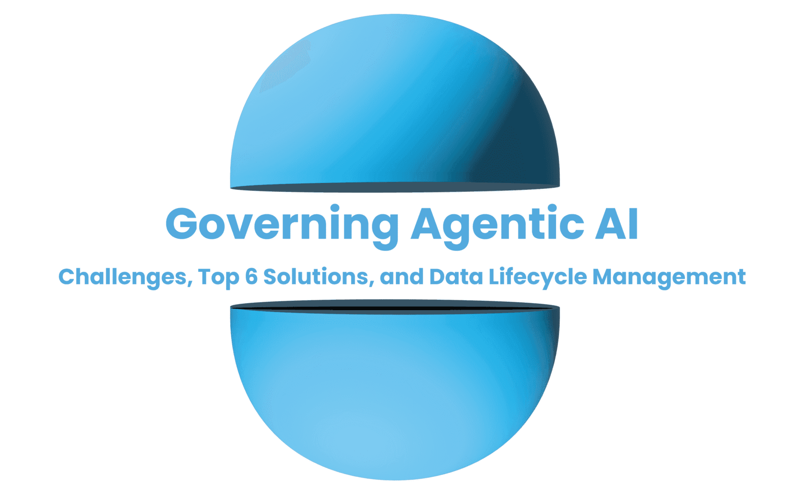 Governing Agentic AI: Challenges, Top 6 Solutions, and Data Lifecycle ...