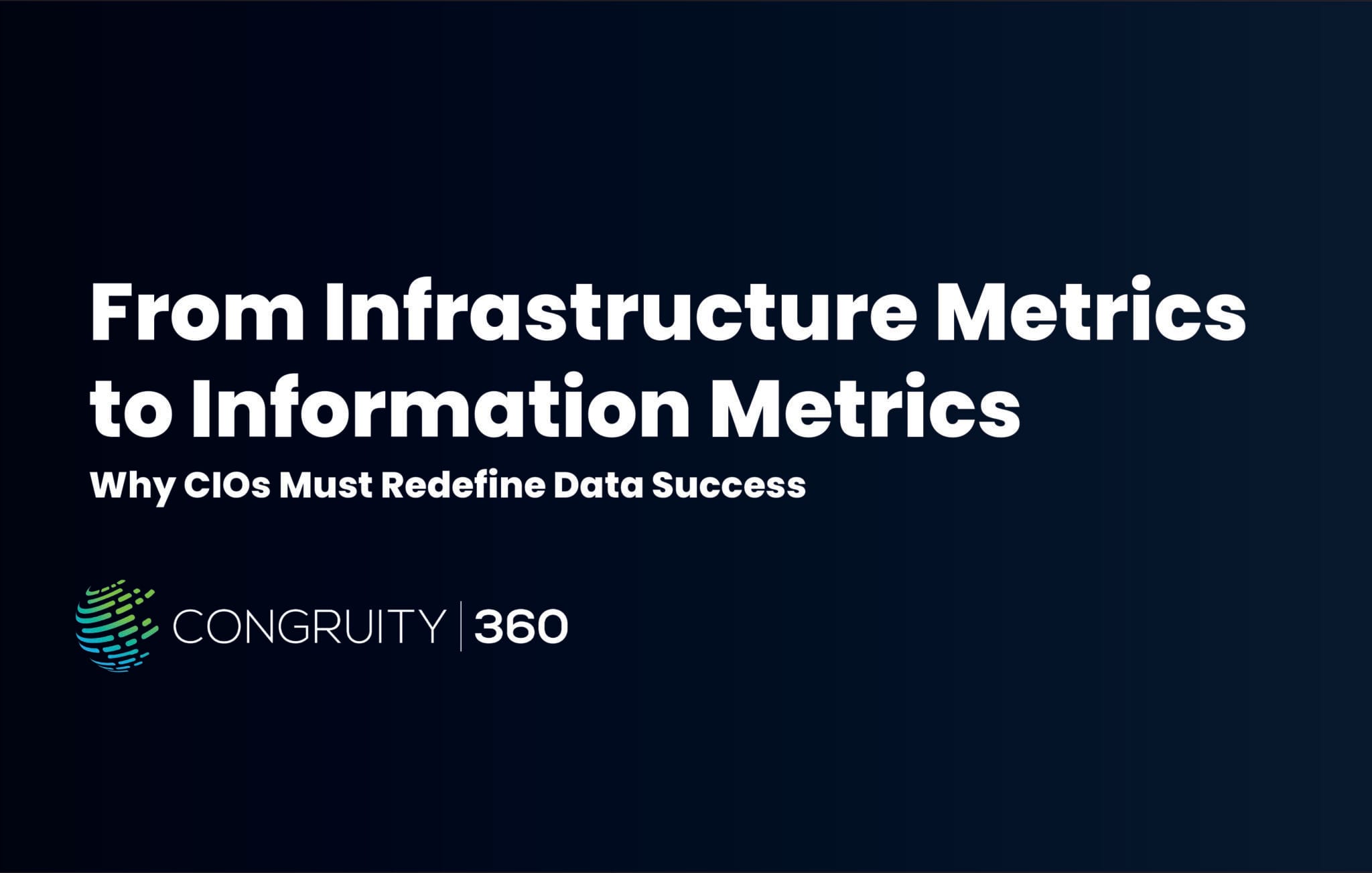 From Infrastructure Metrics to Information Metrics: Why CIOs Must ...